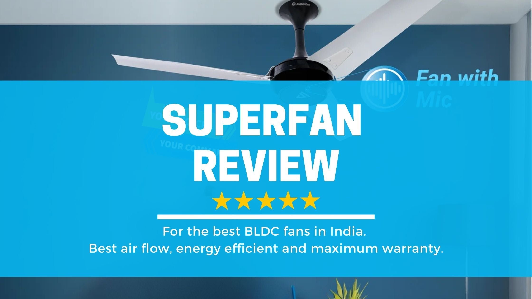 Superfan Review - Revolutionising Home Cooling with BLDC Technology ...